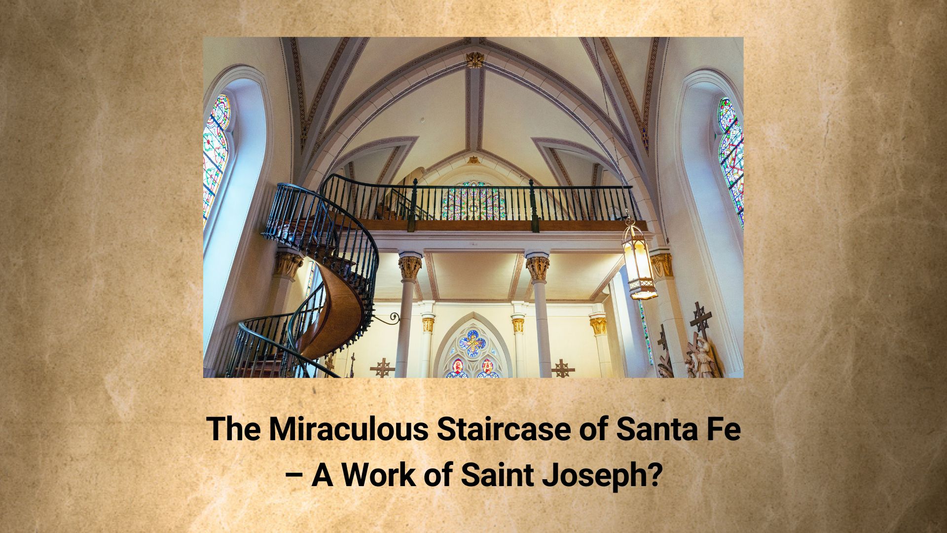 The Miraculous Staircase of Santa Fe – A Work of Saint Joseph ...