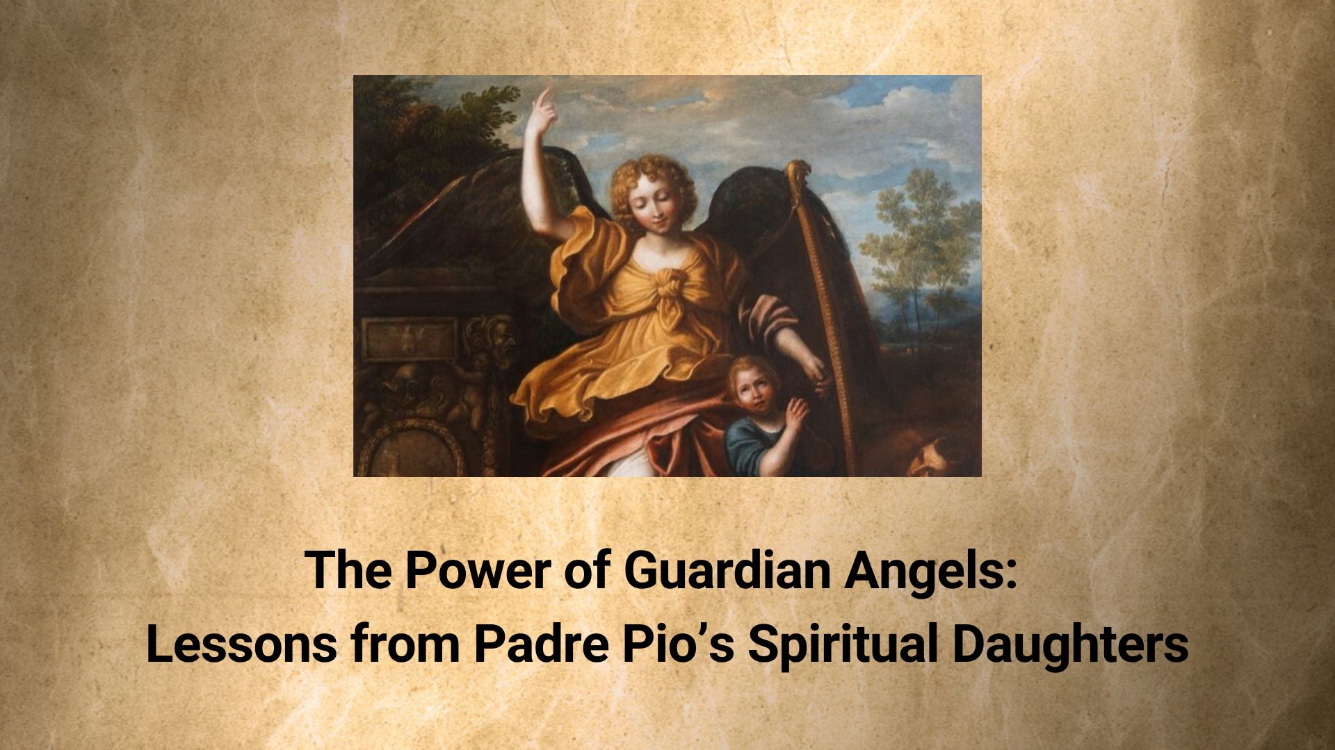 The Power of Guardian Angels: Lessons from Padre Pio’s Spiritual ...