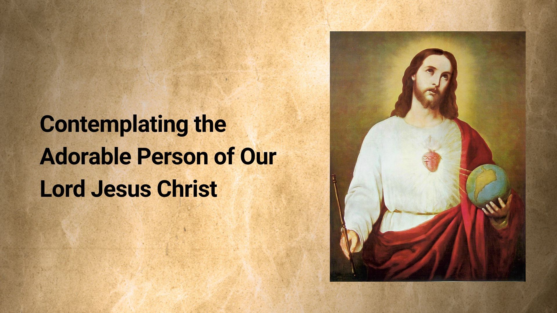 Contemplating the Adorable Person of Our Lord Jesus Christ - Following ...