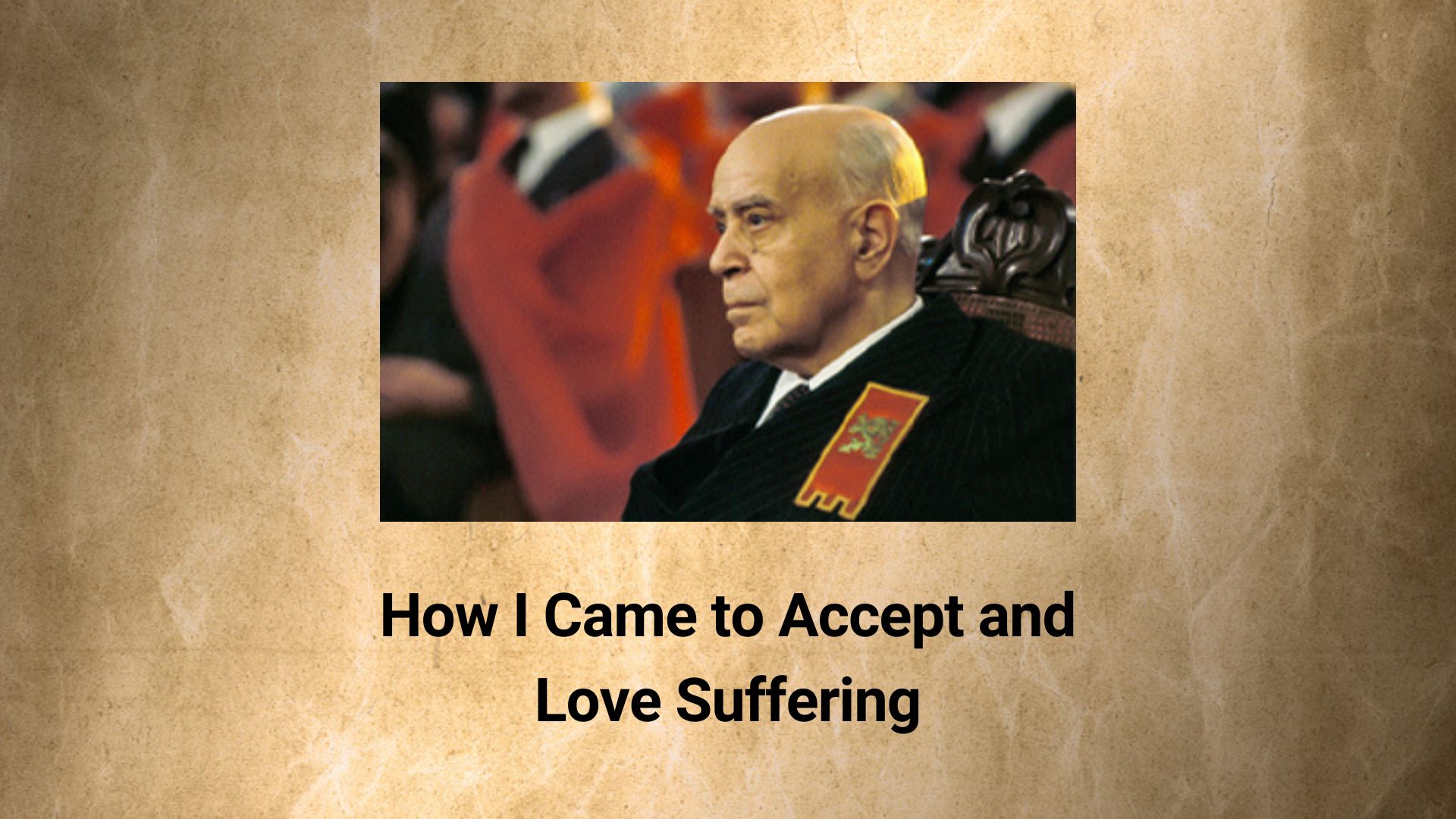 How I Came to Accept and Love Suffering - Following Padre Pio