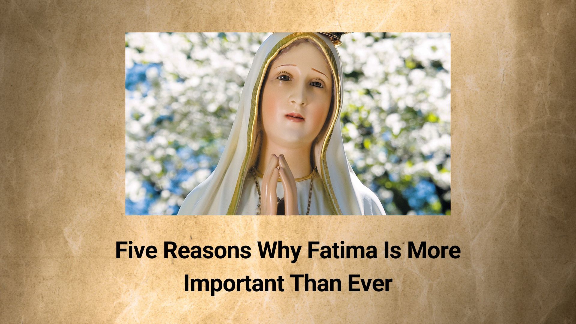 Five Reasons Why Fatima Is More Important Than Ever - Following Padre Pio