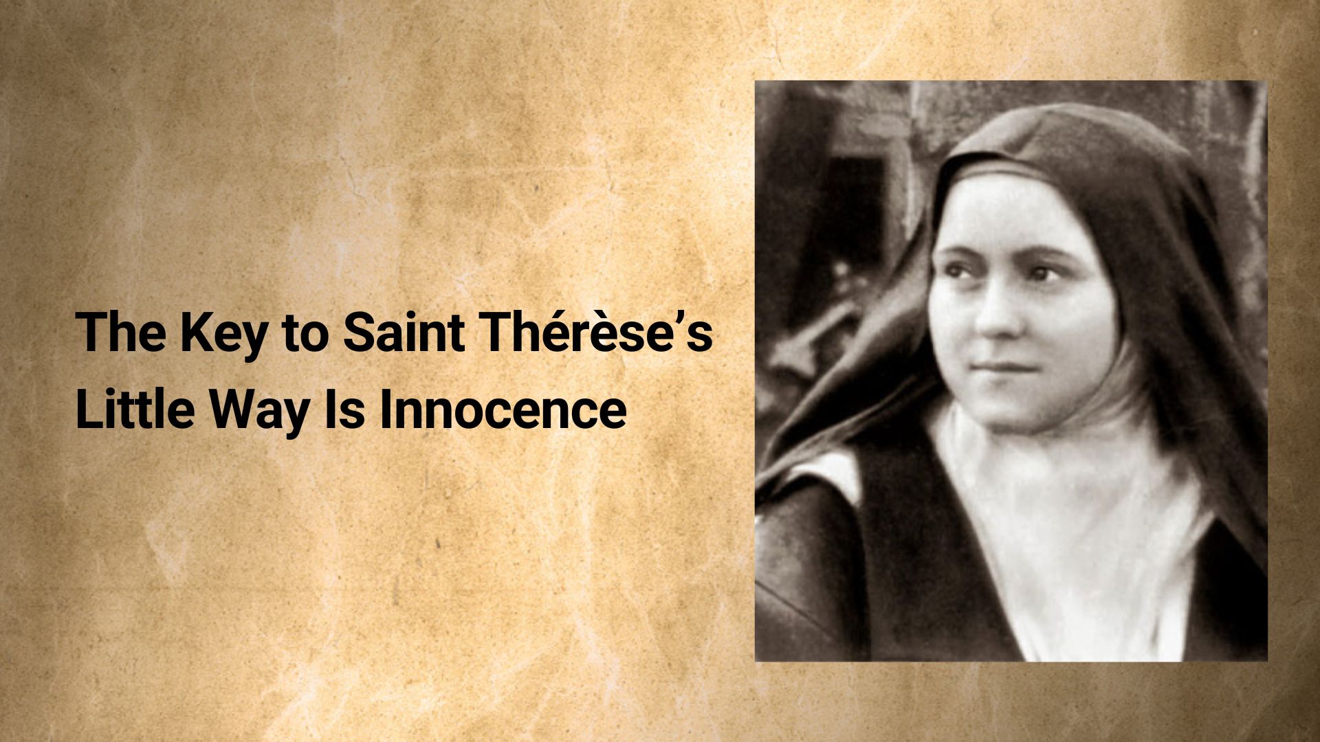 The Key to Saint Thérèse’s Little Way Is Innocence - Following Padre Pio